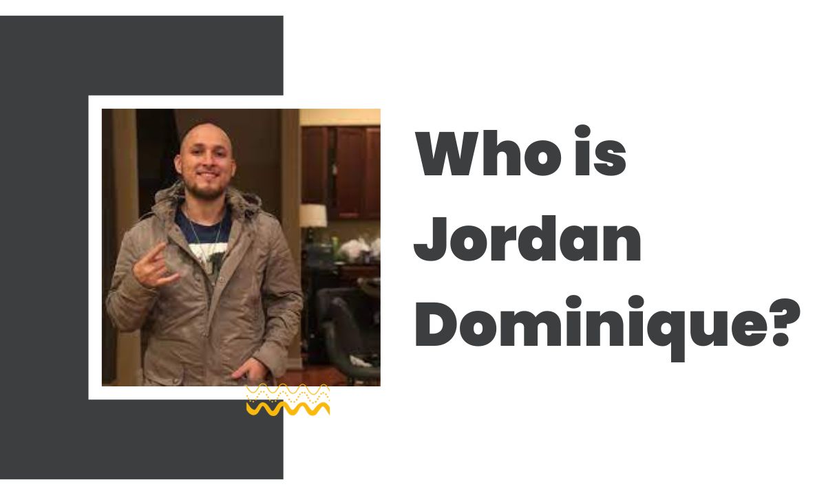 Who is Jordan Dominique?