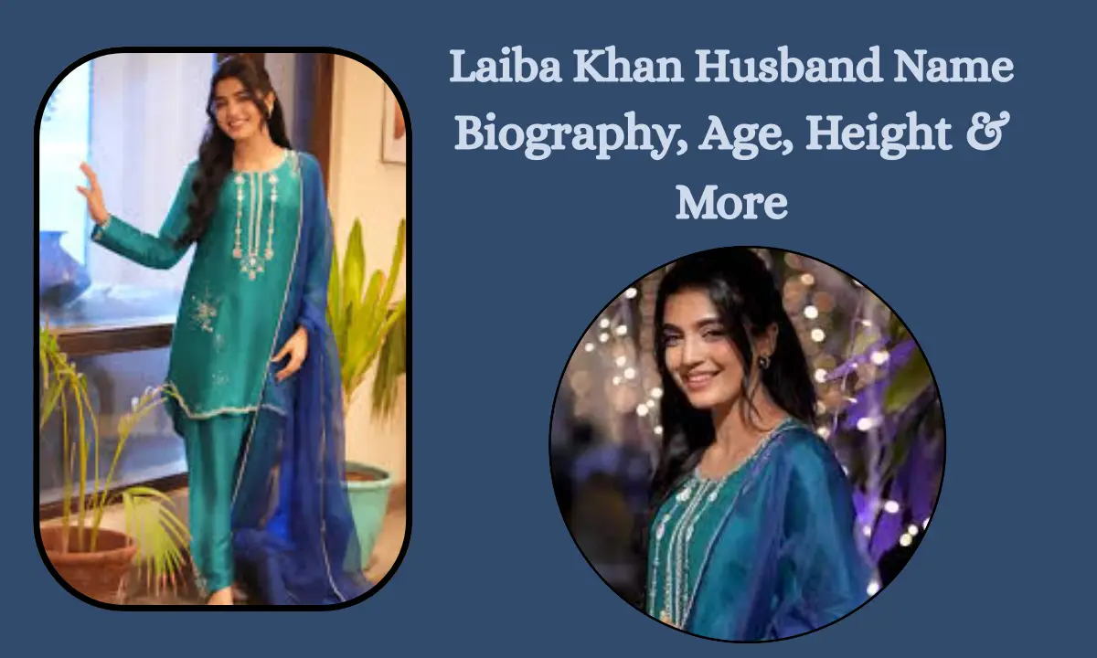 Laiba Khan Husband Name: Biography, Age, Height, Career, Net Worth, Family & More - Seriocus