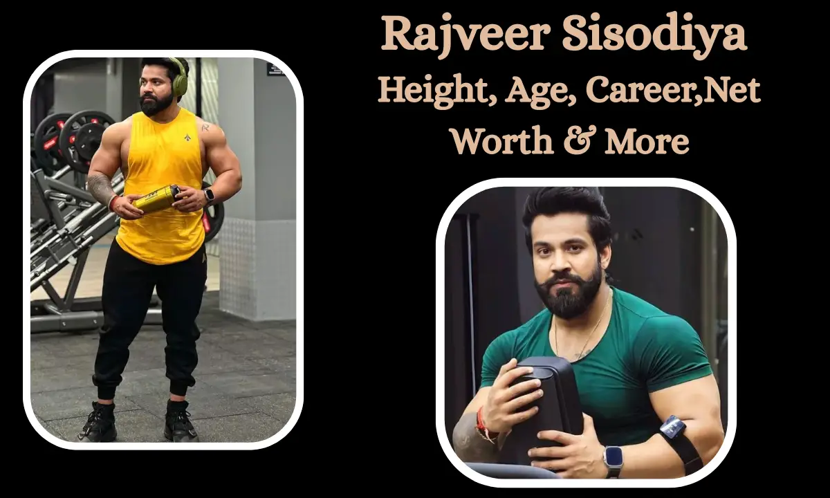 Rajveer Sisodiya Height : Age, Biography, Career, Net Worth, Family ...