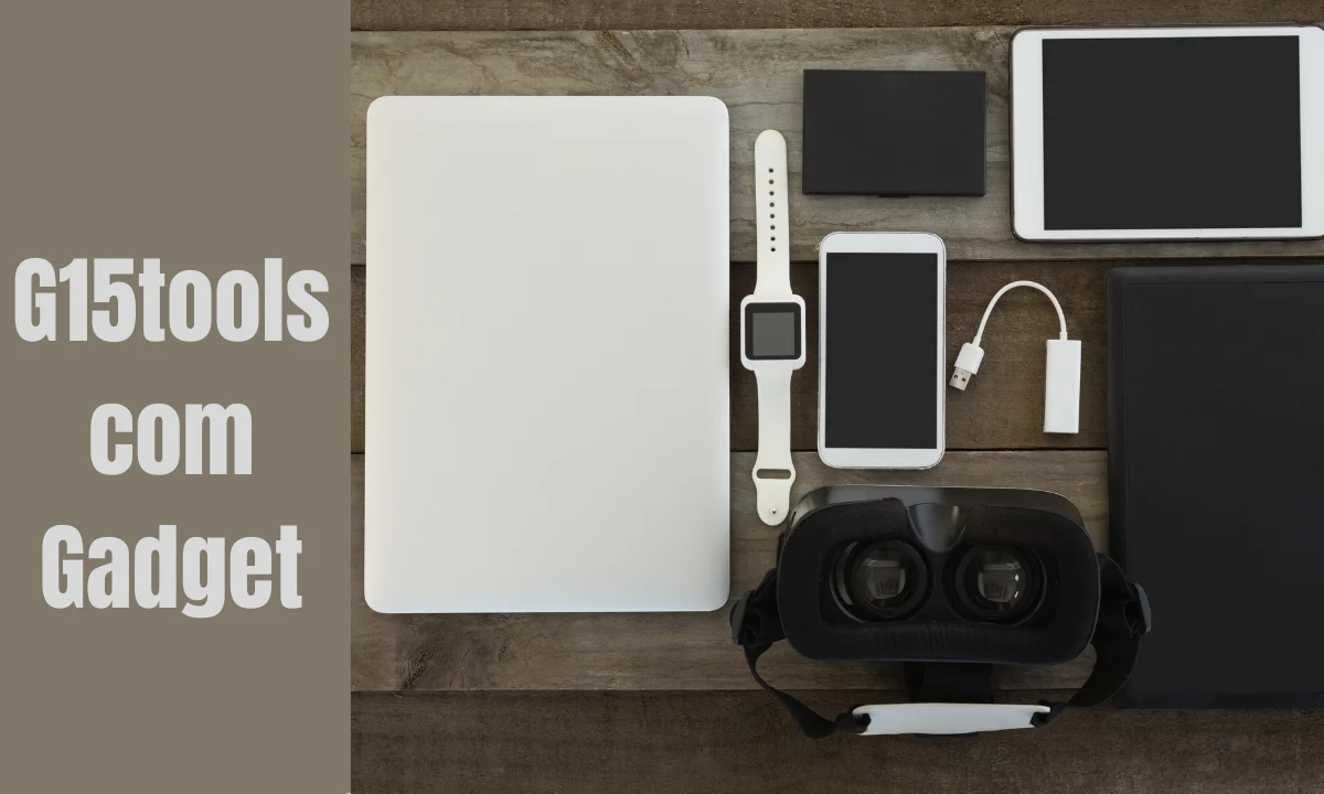 G15tools com Gadget: Your Ultimate Hub For Information - Seriocus