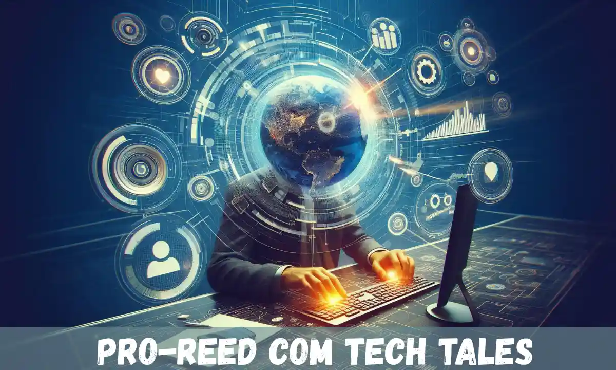 Pro-Reed com Tech Tales: A Detailed Look At This Technology Dedicated Platform - Seriocus